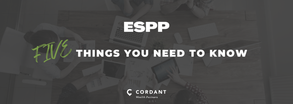 ESPP: The Five Things You Need to Know | Cordant
