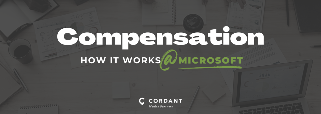 Microsoft Compensation Guide For 2022 | Cordant Wealth